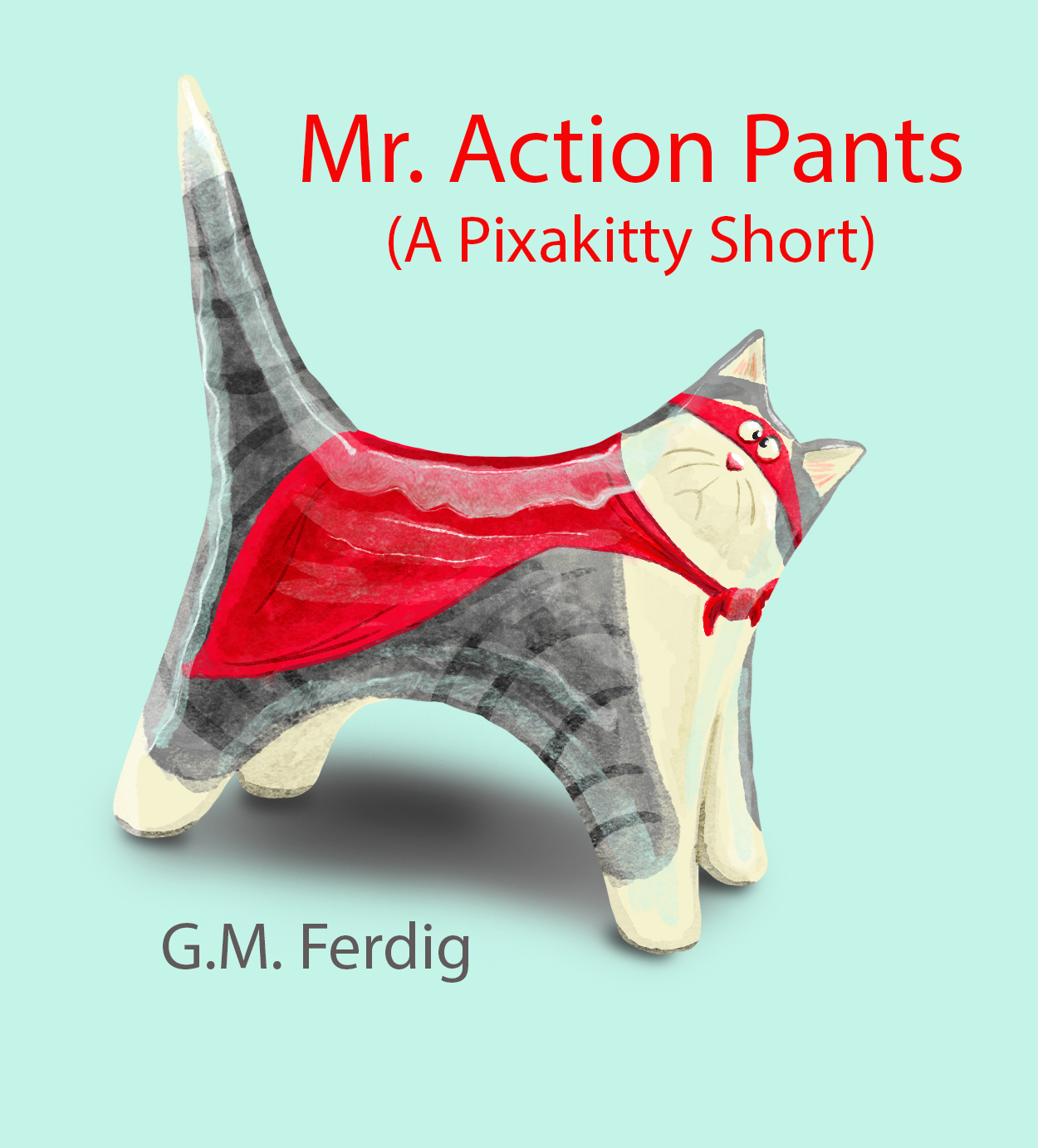 Mr. Action Pants | G.M. Ferdig